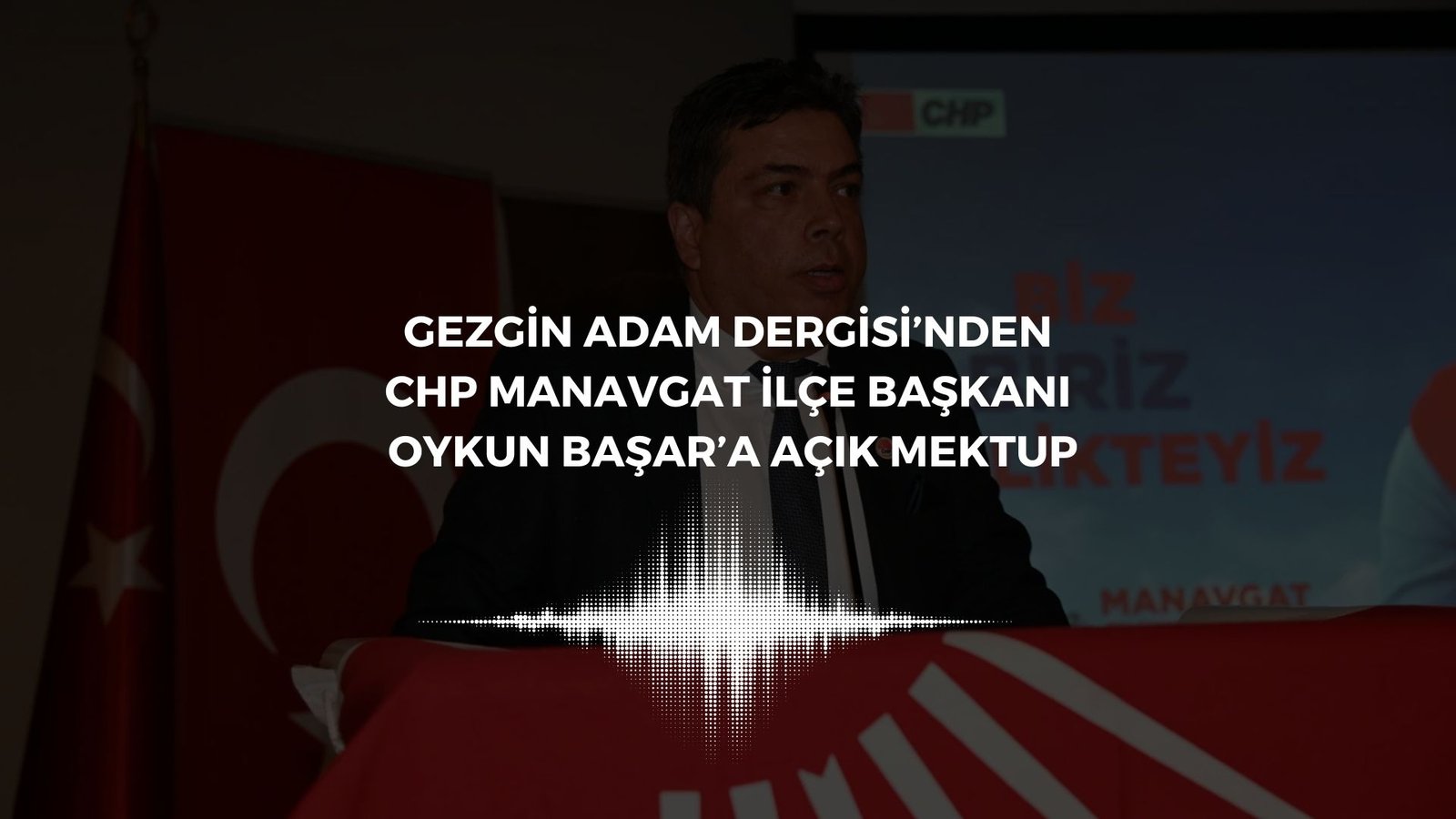 GEZGİN ADAM DERGİSİNDEN OYKUN BAŞAR'A AÇIK MEKTUP | Gezgin Adam Dergisi